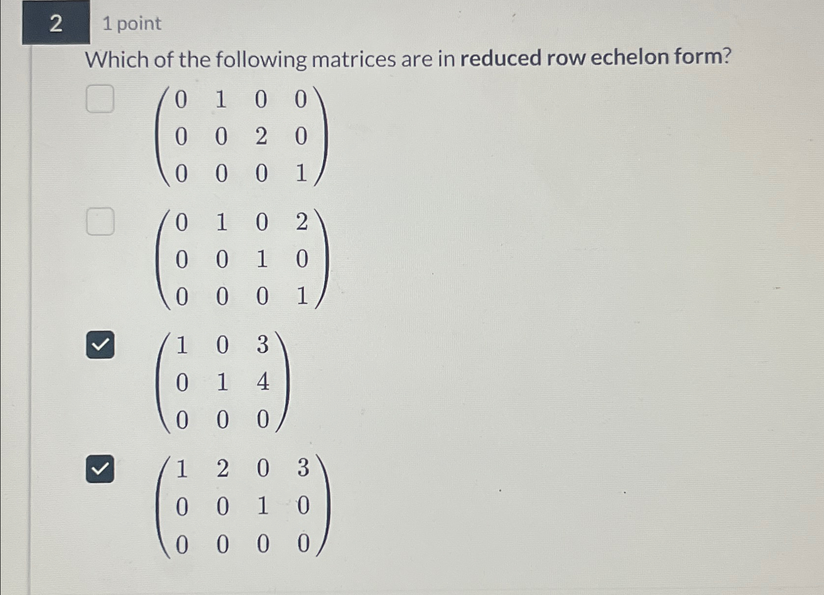 Solved 21 ﻿pointWhich of the following matrices are in | Chegg.com