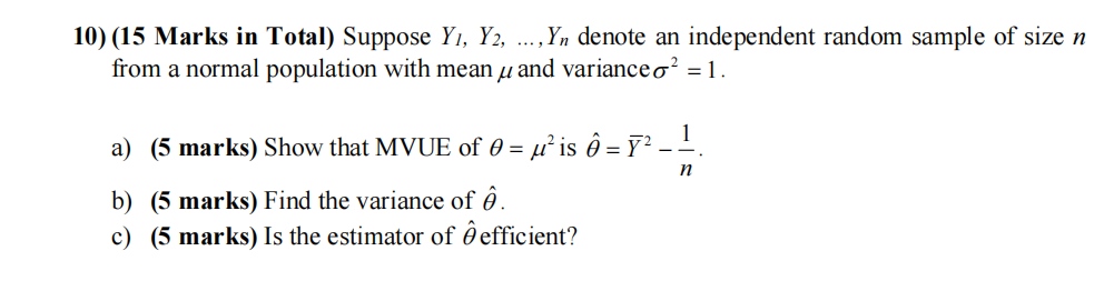 Solved (15 Marks in Total) Suppose Yl,Y2,dots,Yn denote | Chegg.com Solved (15 Marks in Total) Suppose Yl,Y2,dots,Yn denote | Chegg.com