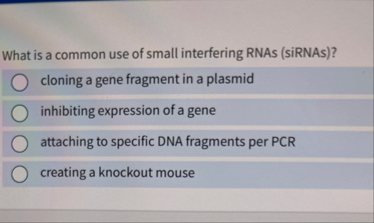 Solved What is a common use of small interfering RNAs | Chegg.com