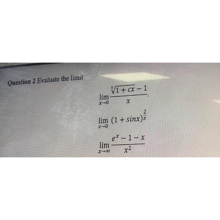 Solved Question 2 ﻿Evaluate the limit ,can use l'hospital | Chegg.com