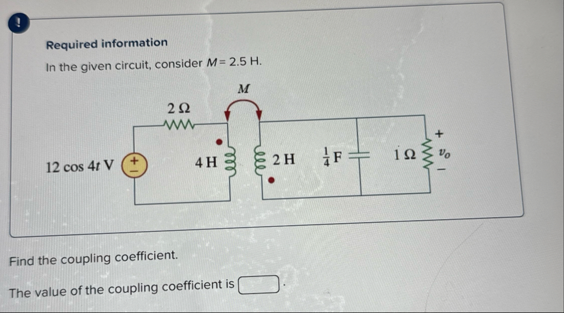 Solved !Required informationIn the given circuit, consider | Chegg.com