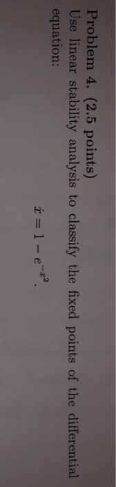 Solved Problem 4. (2.5 points) Use linear stability analysis | Chegg.com