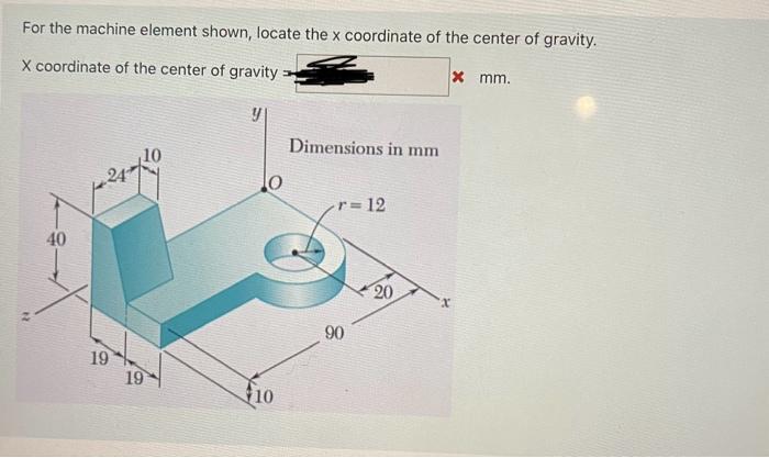 Solved For the machine element shown, locate the x | Chegg.com
