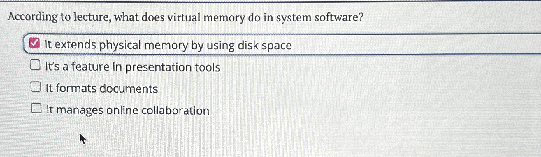 Solved According to lecture, what does virtual memory do in | Chegg.com