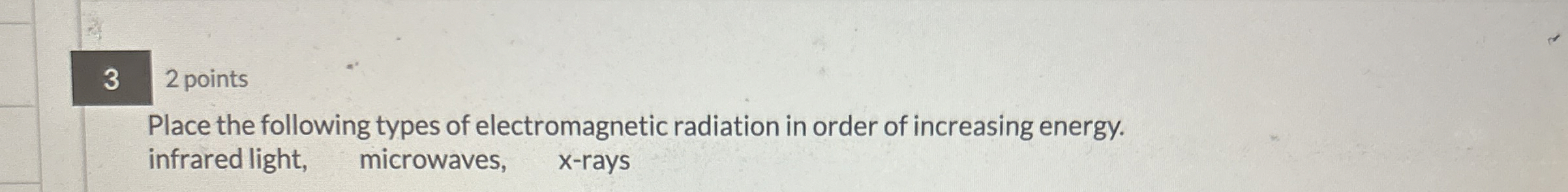 Solved Place the following types of electromagnetic | Chegg.com
