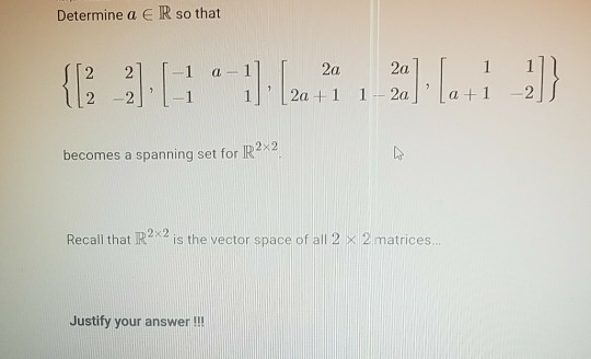 Solved Determine a E R so that 21 1 - 1 -11 2a 2a], ] 1] '2a | Chegg.com