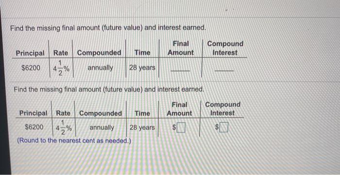 Solved Find the missing final amount (future value) and | Chegg.com