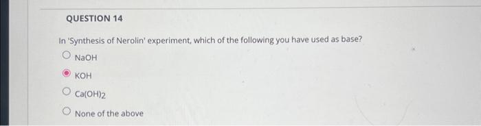 Solved In 'Synthesis of Nerolin' experiment, which of the | Chegg.com