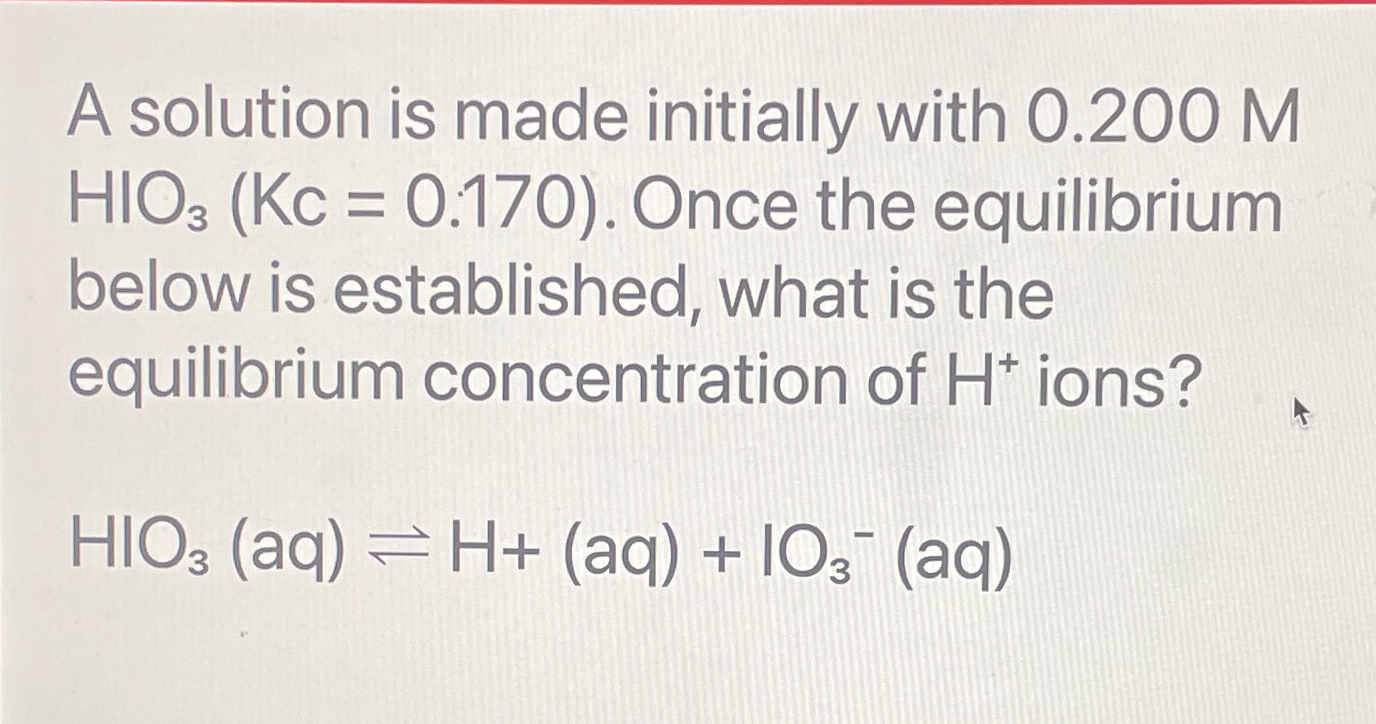 Solved A solution is made initially with 0.200M )=(0:170. | Chegg.com