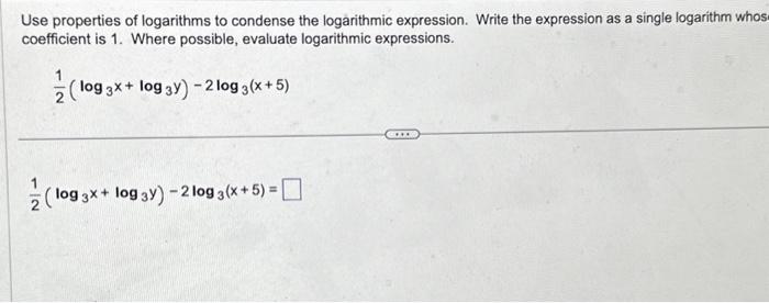 Solved 21 Use properties of logarithms to condense the | Chegg.com