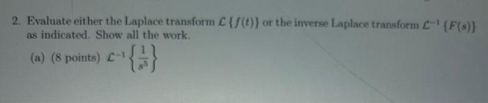 Solved 2. Evaluate either the Laplace transform L{f(t)} or | Chegg.com