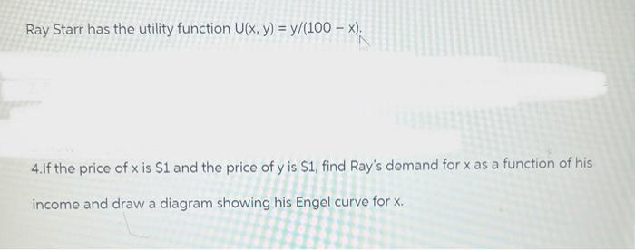 Solved Ray Starr has the utility function U(x,y)=y/(100−x). | Chegg.com