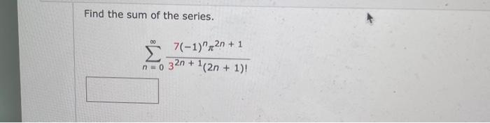 Solved Find the sum of the series. ∑n=0∞(−1)nn!4nx4nFind the | Chegg.com