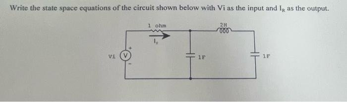 Solved Write the state space equations of the circuit shown | Chegg.com