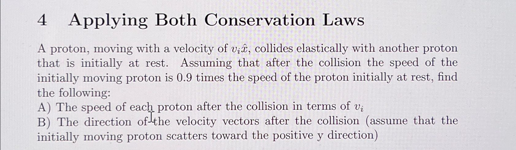 Solved 4 ﻿Applying Both Conservation LawsA proton, moving | Chegg.com