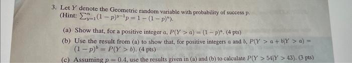 Solved 3. Let Y denote the Geometric random variable with | Chegg.com