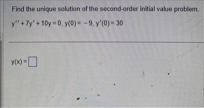 Solved Find the unique solution of the second-order initial | Chegg.com
