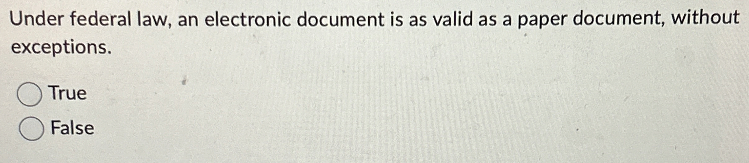 Solved Under federal law, an electronic document is as valid | Chegg.com