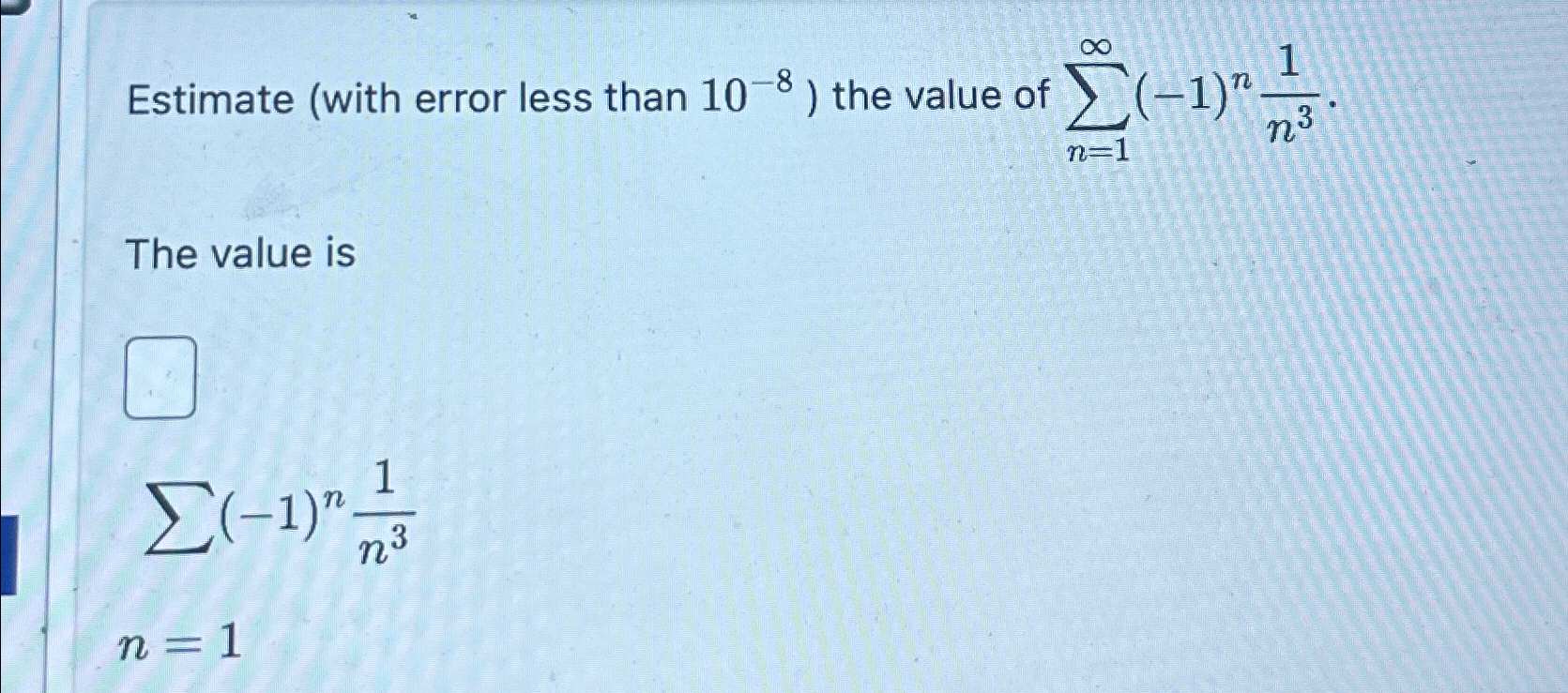 Solved Estimate (with error less than 10-8 ) ﻿the value of | Chegg.com