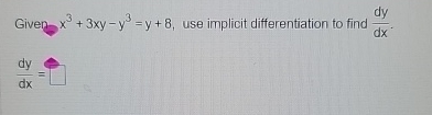 Solved Given x3+3xy-y3=y+8, ﻿use implicit differentiation to | Chegg.com