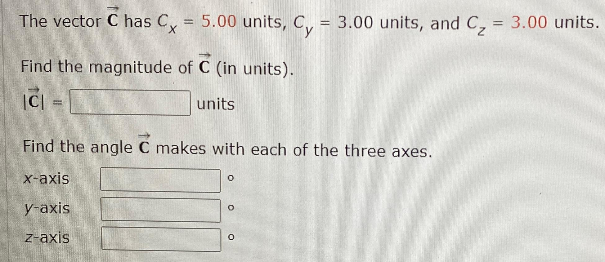 Solved The vector vec(C) has C_(x)=5.00 units, C_(y)=3.00 | Chegg.com