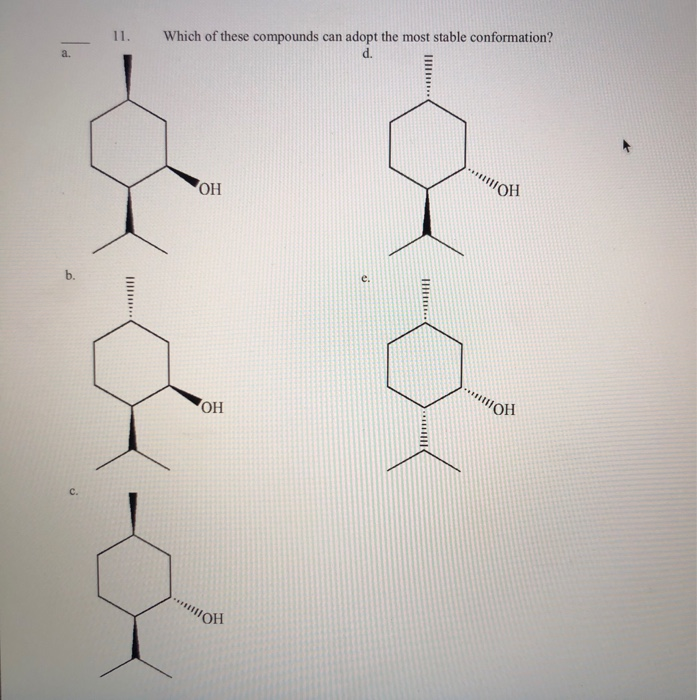 Solved Which of these compounds can adopt the most stable | Chegg.com