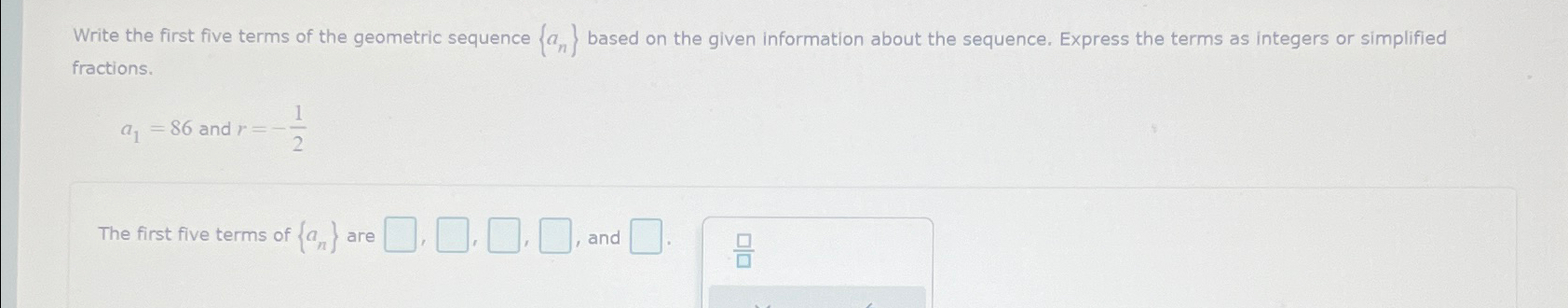 Solved Write The First Five Terms Of The Geometric Sequence