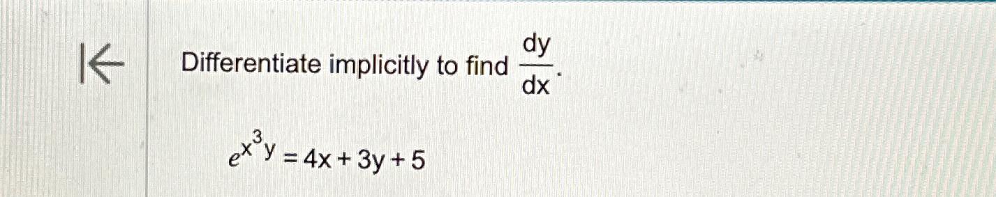 Solved Differentiate implicitly to find dydx.ex3y=4x+3y+5 | Chegg.com