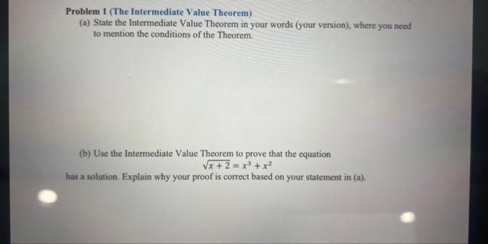 Solved Problem 1 (The Intermediate Value Theorem) (a) State | Chegg.com