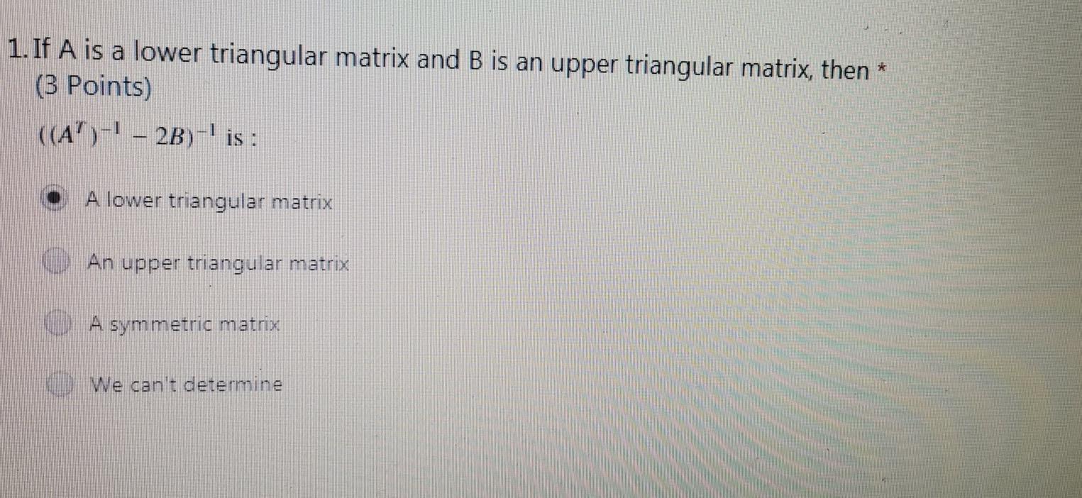 Solved 1. If A is a lower triangular matrix and B is an | Chegg.com
