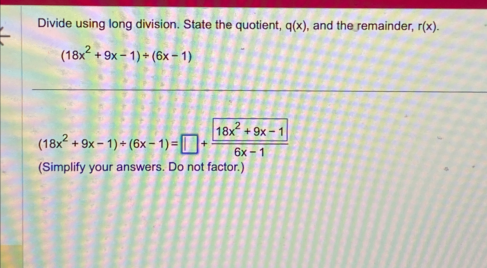 Solved Divide using long division. State the quotient, q(x), | Chegg.com