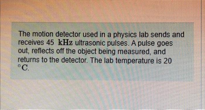 Solved The motion detector used in a physics lab sends and | Chegg.com