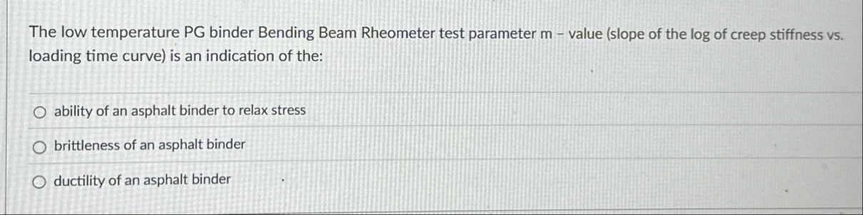Solved The low temperature PG binder Bending Beam Rheometer | Chegg.com