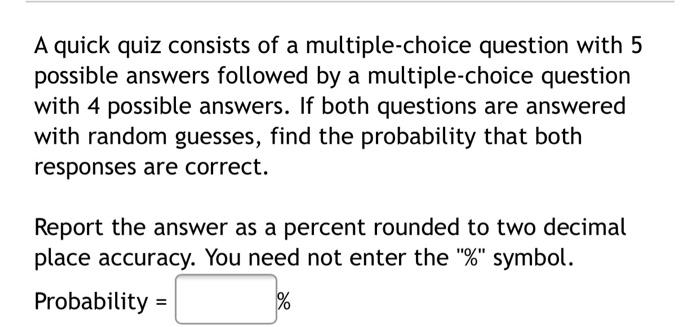 Solved A quick quiz consists of a multiple-choice question | Chegg.com Solved A quick quiz consists of a multiple-choice question | Chegg.com