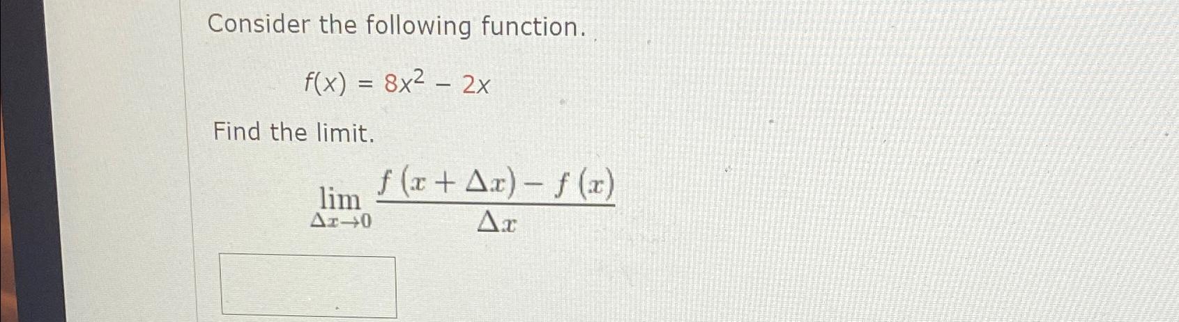 Solved Consider the following function.f(x)=8x2-2xFind the | Chegg.com