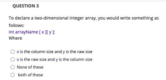 Solved QUESTION 3 To declare a two-dimensional integer | Chegg.com