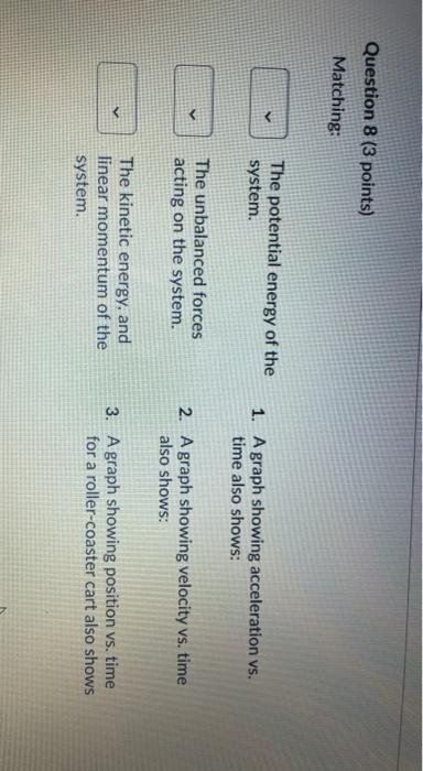 Solved Question 8 (3 points) Matching: The potential energy | Chegg.com