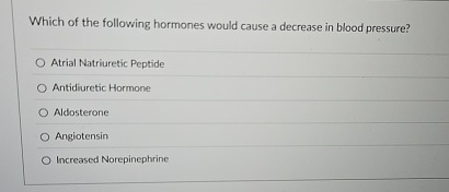 Solved Which of the following hormones would cause a | Chegg.com