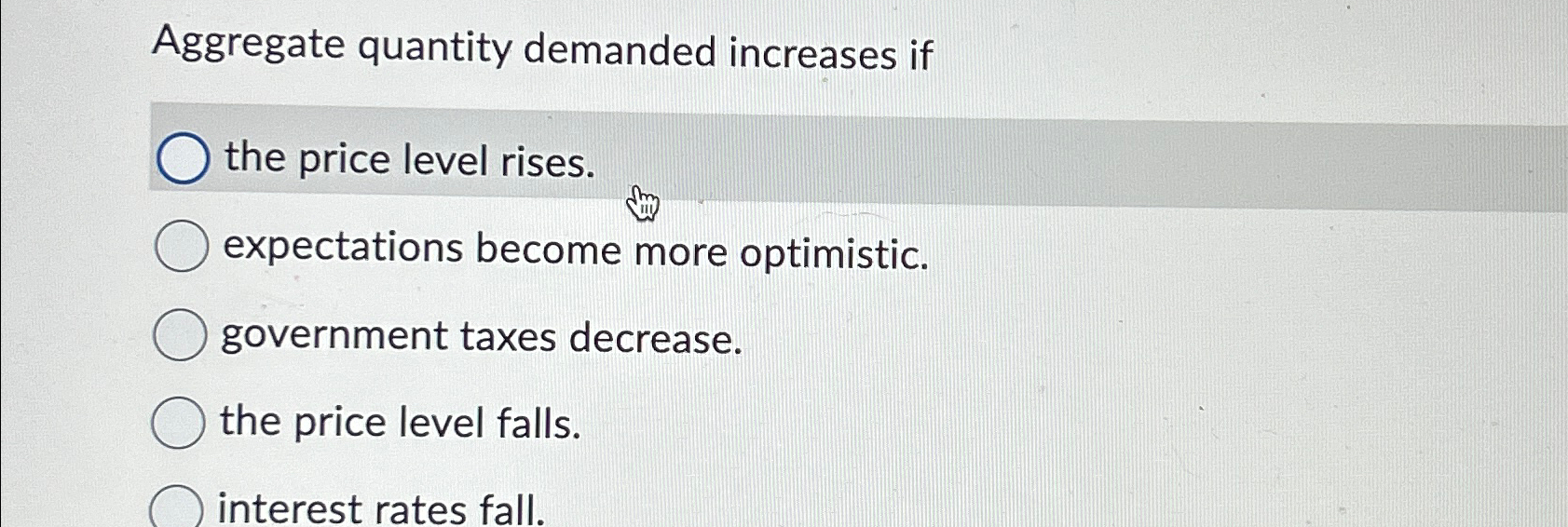 Solved Aggregate quantity demanded increases ifthe price | Chegg.com