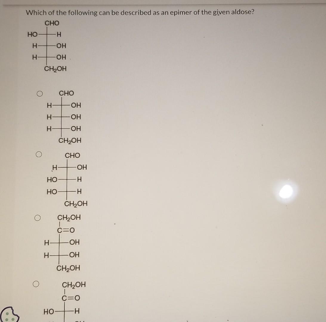 Solved Which of the following can be described as an epimer | Chegg.com
