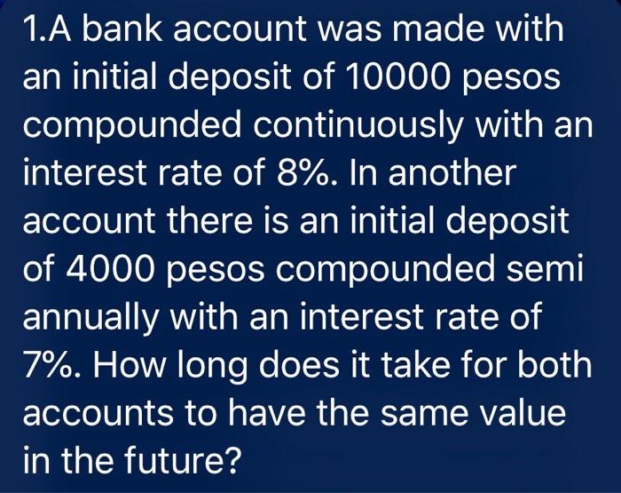 Solved 1.A bank account was made with an initial deposit of | Chegg.com