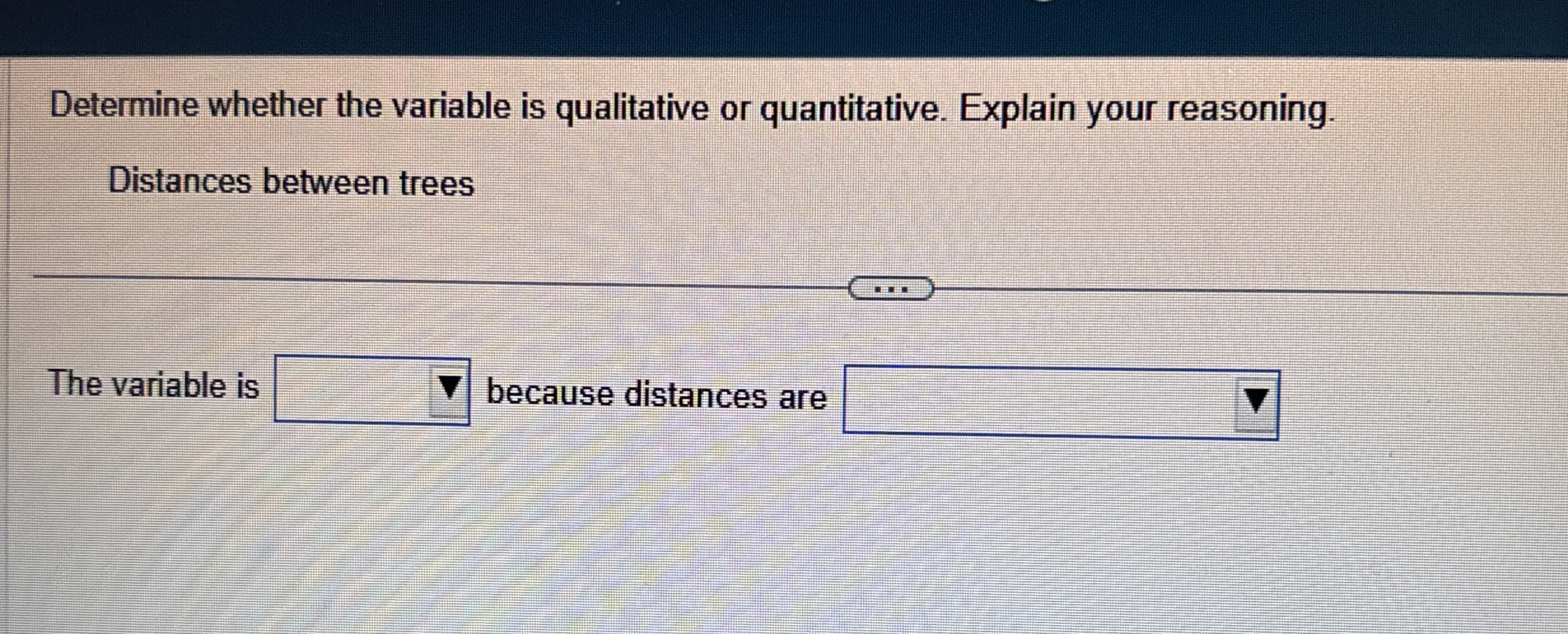 Solved Determine whether the variable is qualitative or | Chegg.com