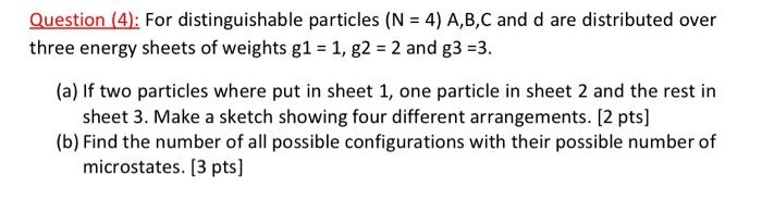 Solved Question (4): For distinguishable particles | Chegg.com