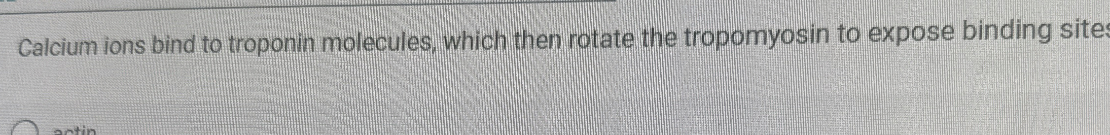 Solved Calcium ions bind to troponin molecules, which then | Chegg.com