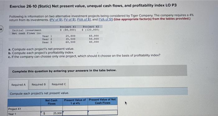 Solved Exercise 26-10 (Static) Net present value, unequal | Chegg.com