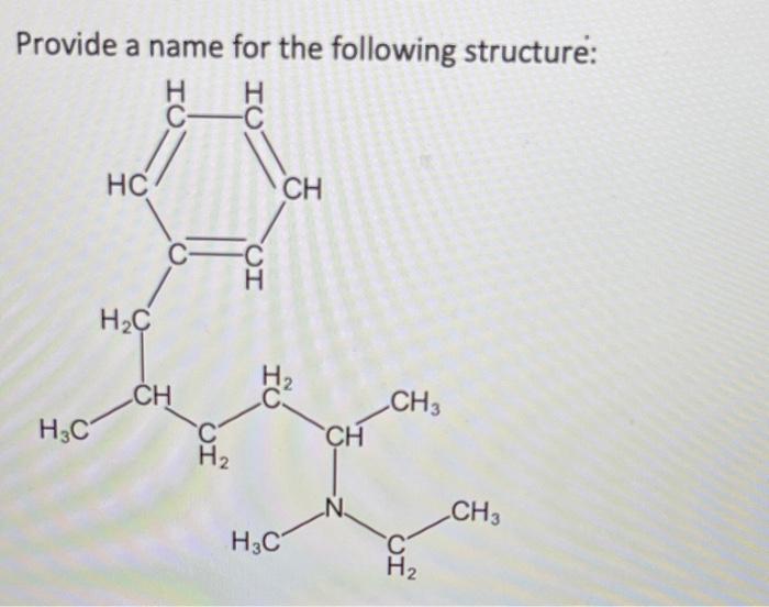 Solved Provide a name for the following structure: HC CH C | Chegg.com