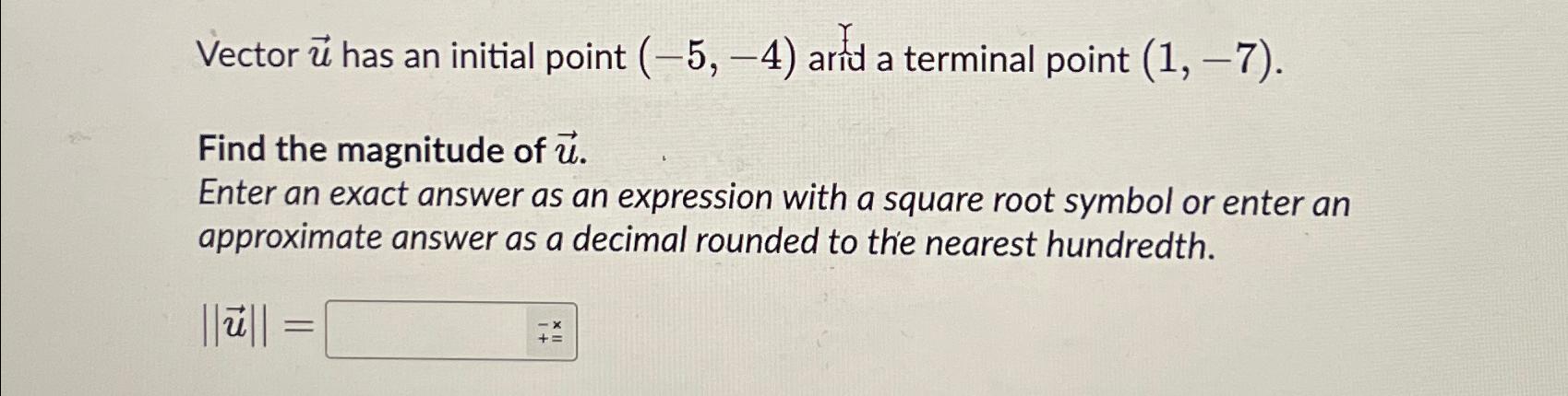 Solved Vector vec(u) ﻿has an initial point (-5,-4) ﻿ariud a | Chegg.com