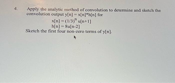 Solved Apply the analytic method of convolution to determine | Chegg.com