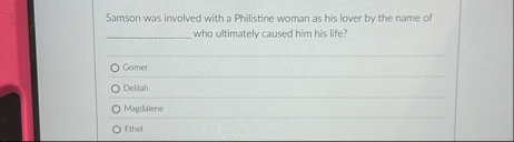 Solved Samson was involved with a Philistine woman as his | Chegg.com