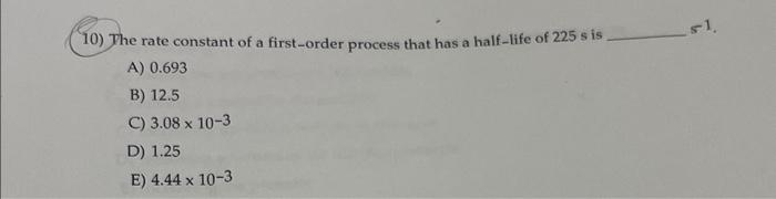 Solved 10) The rate constant of a first-order process that | Chegg.com
